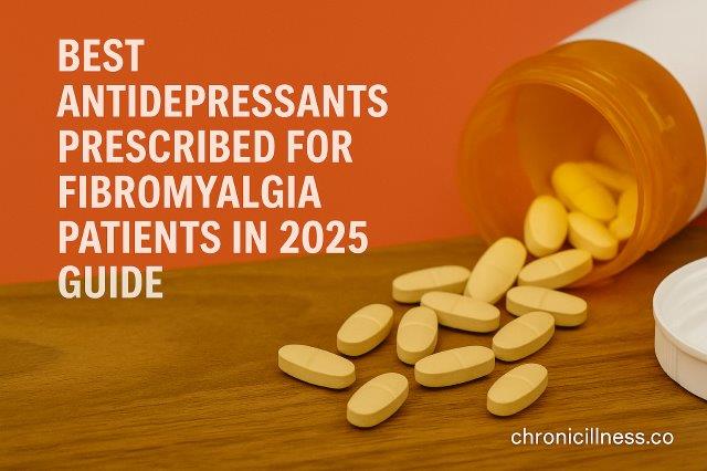 Best Antidepressants Prescribed for Fibromyalgia Patients in 2025