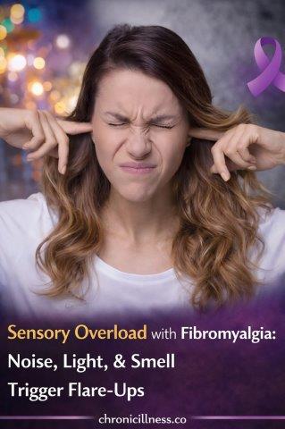 Sensory Overload with Fibromyalgia: How Noise, Light, and Smell Trigger ...